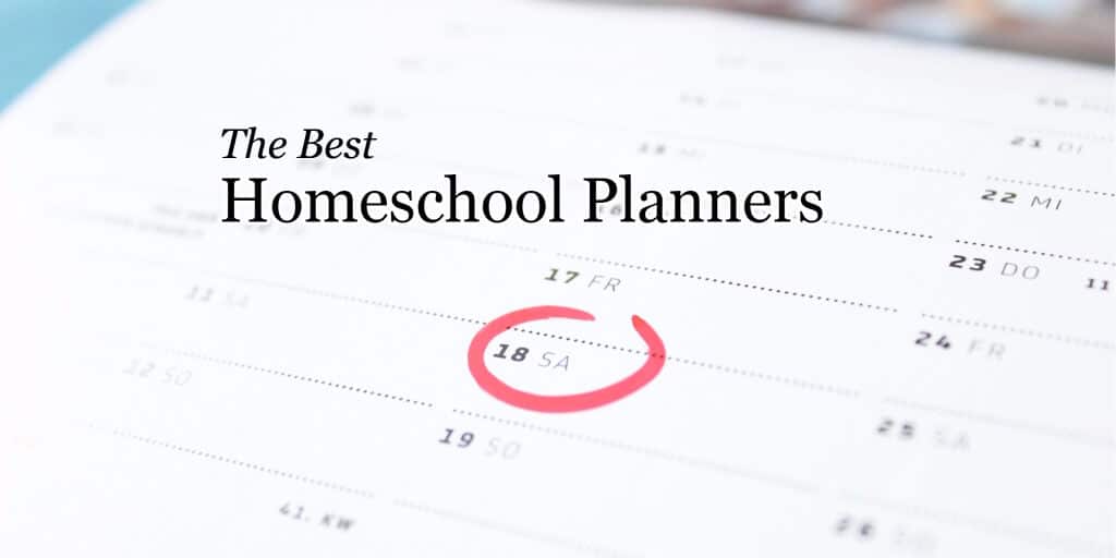 The Best Homeschool Planners (Printables, Hard Copy, & Digital)